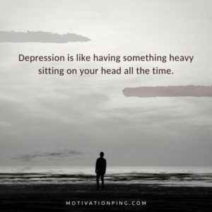 Depression Quotes To Help You Get Through This (2021 Update)